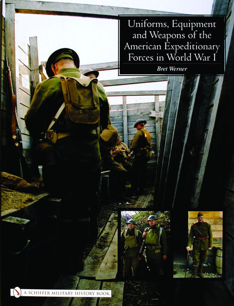 Uniforms, Equipment and Weapons of the American Expeditionary Forces i ...