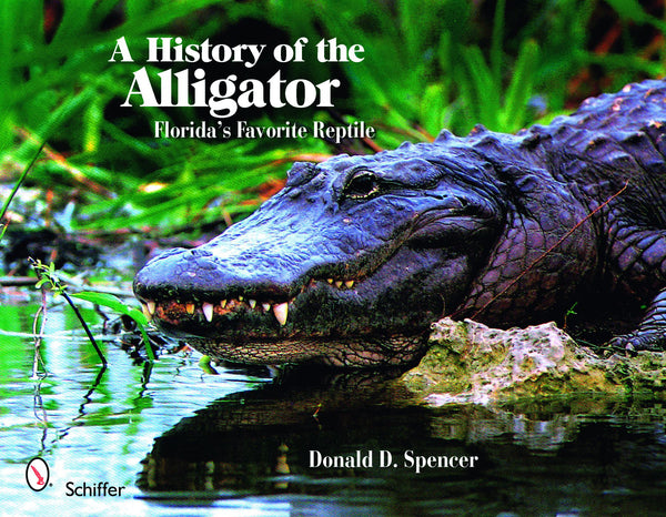 A History of the Alligator – Schifferbooks