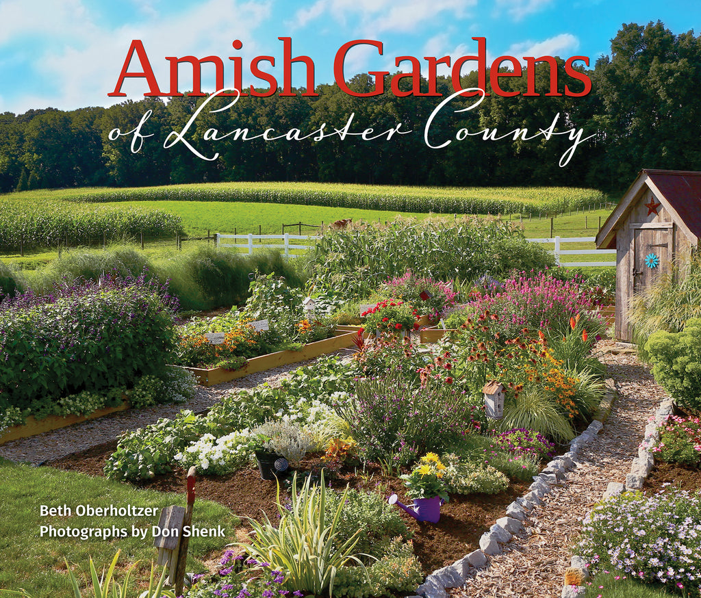 Amish Gardens Of Lancaster County Schifferbooks amish-gardens-of-lancaster-county-schifferbooks