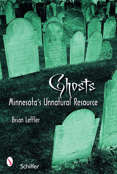 Ghosts: Minnesota’s Other Natural Resource – Schifferbooks